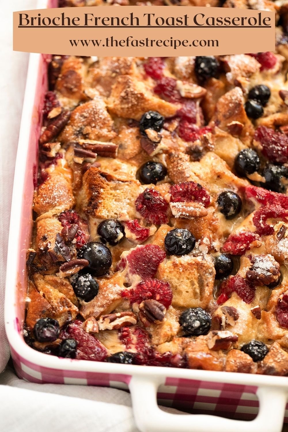 Easy Brioche French Toast Casserole » The Fast Recipe Food Blog
